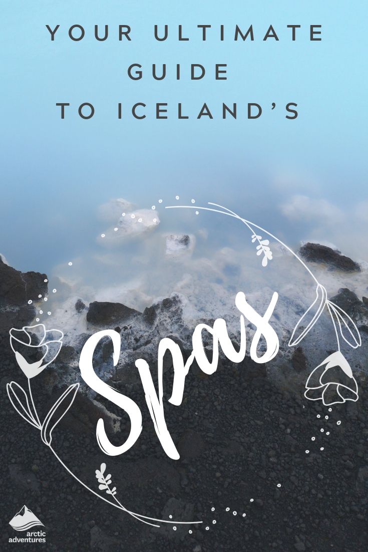 The Ultimate Guide to Iceland’s Spas | Arctic Adventures